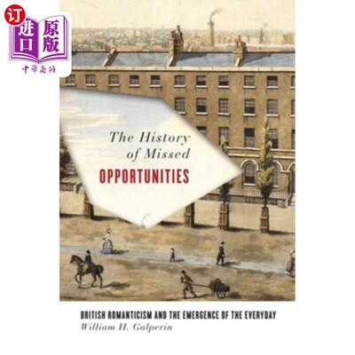 海外直订The History of Missed Opportunities: British Romanticism and the Emergence of th 错失机会的历史：英国浪漫主