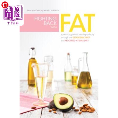海外直订医药图书Fighting Back with Fat: A Guide to Battling Epilepsy Through the Ketogenic Diet  用脂肪反击:通过生