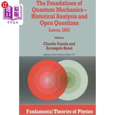 海外直订The Foundations of Quantum Mechanics: Historical Analysis and Open Questions 量子力学的基础：历史分析和开放