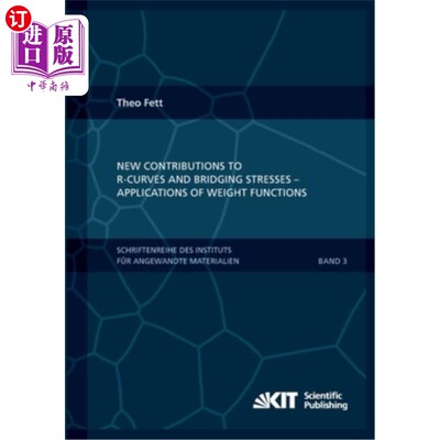海外直订New contributions to R-curves and bridging stresses - Applications of weight fun r曲线和桥接应力的新贡献—