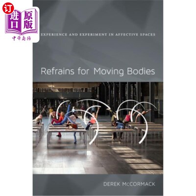 海外直订Refrains for Moving Bodies: Experience and Experiment in Affective Spaces 移动身体的重复句:情感空间的经验与