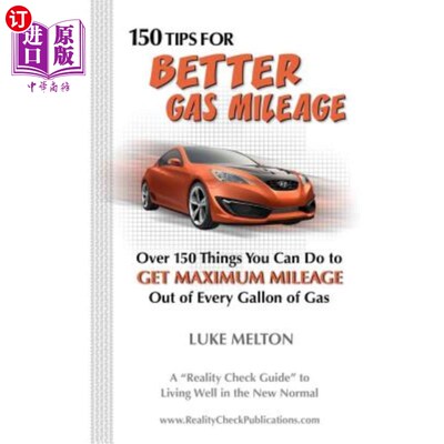 海外直订150 Tips For Better Gas Mileage: Over 150 Things You Can Do To Get Maximum Milea 150个小贴士让你更省油:你可