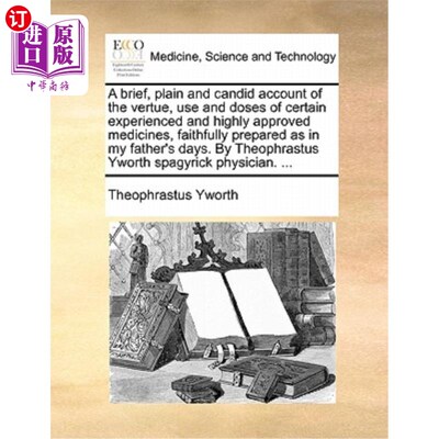 海外直订医药图书A Brief, Plain and Candid Account of the Vertue, Use and Doses of Certain Experi 一个简短，简单和坦