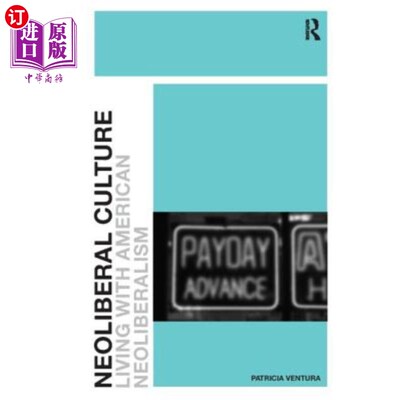 海外直订Neoliberal Culture: Living with American Neoliberalism 新自由主义文化:与美国新自由主义共存