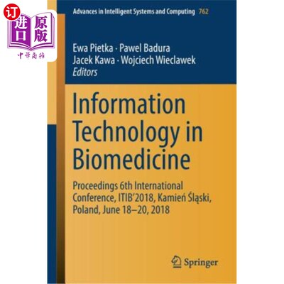 海外直订Information Technology in Biomedicine: Proceedings 6th International Conference, 信息技术在生物医学:第六届