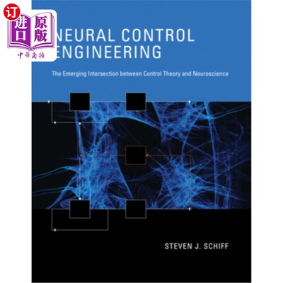 按需印刷医药图书Neural Control Engineering: The Emerging Intersection Between Control Theory and 神经控制工程:控制