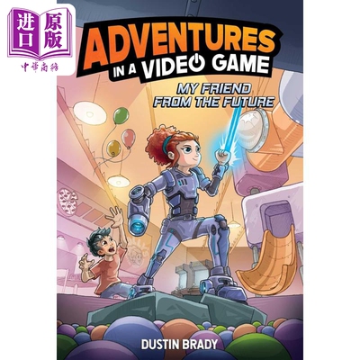 我来自未来的朋友 电子游戏历险记卷1 My Friend from the Future 英文原版 Dustin Brady Jesse Brady【中商原版】