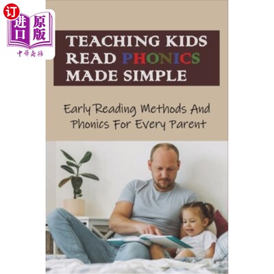 海外直订Teaching Kids Read Phonics Made Simple: Early Reading Methods And Phonics For Ev 教孩子读简单的拼读:早期阅