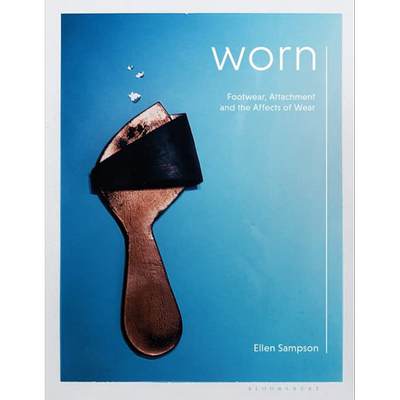 磨损： 鞋类、附着物和磨损的影响 进口艺术 Worn: Footwear, Attachment and the Affects of Wear【中商原版】