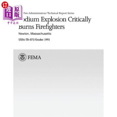海外直订Sodium Explosion Critically Burns Firefighters: Newton, Massachusetts