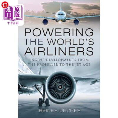 海外直订Powering the World's Airliners: Engine Developments from the Propeller to the Je 为世界客机提供动力:从螺旋