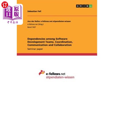 海外直订Dependencies among Software Development Teams. Coordination, Communication and C 软件开发团队之间的依赖关系