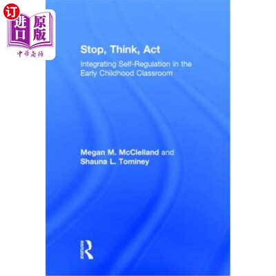 海外直订Stop, Think, ACT: Integrating Self-Regulation in the Early Childhood Classroom 停止，思考，ACT：在幼儿教室