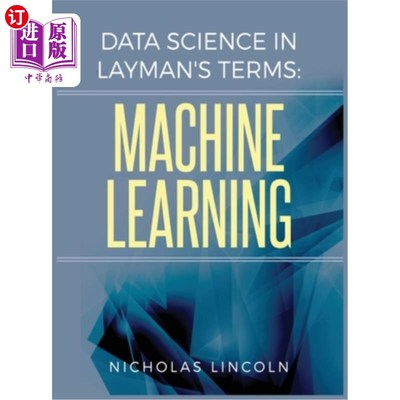 海外直订Data Science in Layman's Terms: Machine Learning 数据科学的外行术语:机器学习