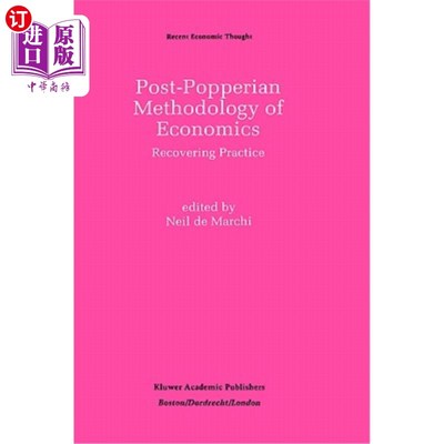 海外直订Post-Popperian Methodology of Economics: Recovering Practice 后波普派经济学方法论:恢复实践