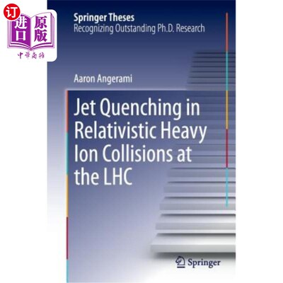 海外直订Jet Quenching in Relativistic Heavy Ion Collisions at the Lhc Lhc相对论重离子碰撞中的射流猝灭