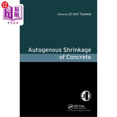 海外直订Autogenous Shrinkage of Concrete: Proceedings of the International Workshop, Org 混凝土的自收缩：国际研讨会