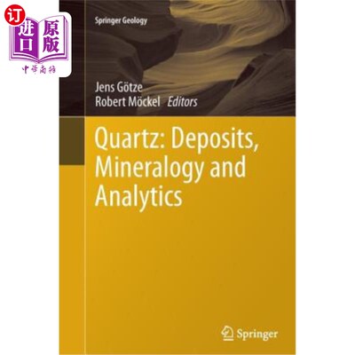 海外直订Quartz: Deposits, Mineralogy and Analytics 石英:矿床、矿物学和分析学