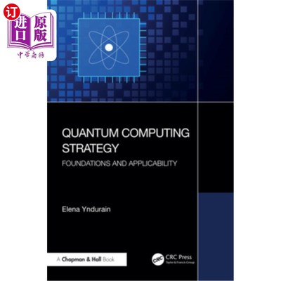 海外直订Quantum Computing Strategy: Foundations and Applicability 量子计算策略：基础和适用性