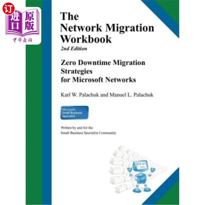海外直订The Network Migration Workbook: Zero Downtime Migration Strategies for Windows N 迁移工作簿：Wi
