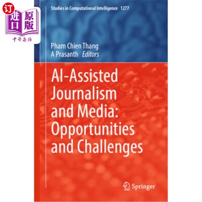 海外直订Ai-Assisted Journalism and Media: Opportunities and Challenges 人工智能辅助新闻与媒体：机遇与挑战