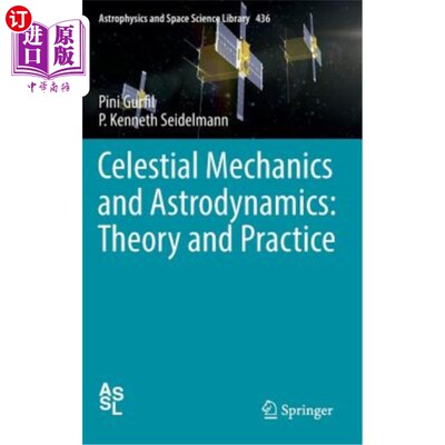 海外直订Celestial Mechanics and Astrodynamics: Theory and Practice