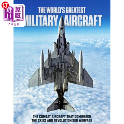 海外直订The World's Greatest Military Aircraft: The Combat Aircraft That Dominated the S 世界上最伟大的军用飞机：主