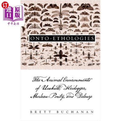海外直订Onto-Ethologies: The Animal Environments of Uexkull, Heidegger, Merleau-Ponty, a 关于行为学：尤克斯库尔、海