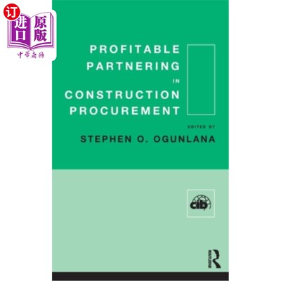 海外直订Profitable Partnering in Construction Procurement 建筑采购中的有利可图的合作伙伴