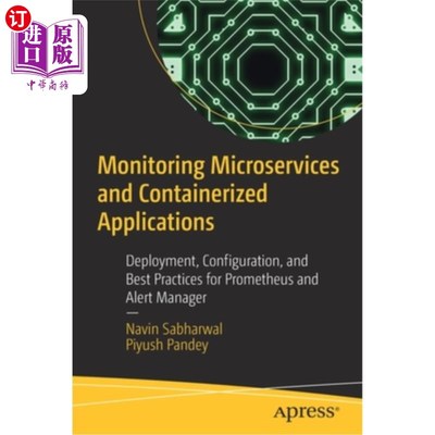 海外直订Monitoring Microservices and Containerized Applications: Deployment, Configurati 监视微服务和容器化应用程序:部