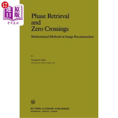 海外直订Phase Retrieval and Zero Crossings: Mathematical Methods in Image Reconstruction 相位恢复和零交叉：图像重建