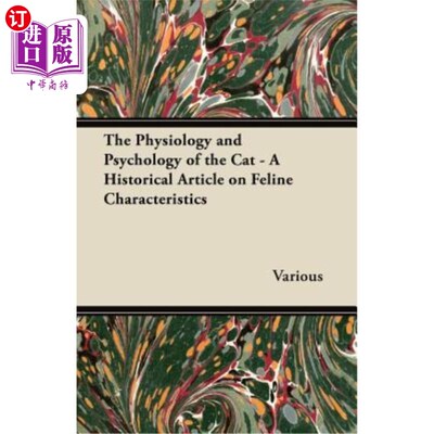 海外直订The Physiology and Psychology of the Cat - A Historical Article on Feline Charac 猫的生理学和心理学——一篇