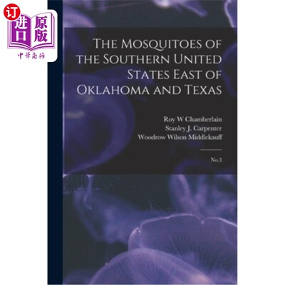 海外直订The Mosquitoes of the Southern United States East of Oklahoma and Texas: No.3 美国南部俄克拉何马州东部和德