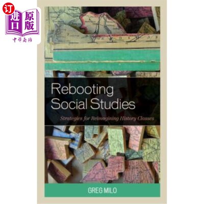 海外直订Rebooting Social Studies: Strategies for Reimagining History Classes 重新启动社会研究：重新构想历史课程的策略