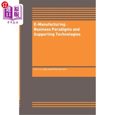 海外直订E-Manufacturing: Business Paradigms and Supporting Technologies: 18th Internatio 电子制造：商业模式和支持技