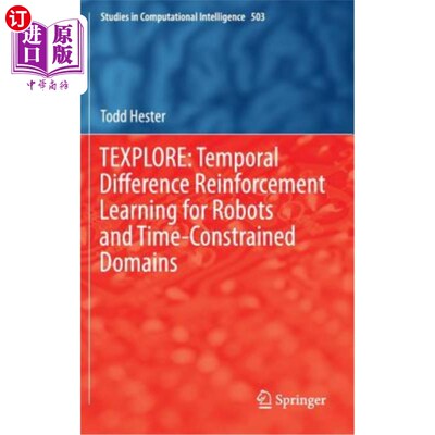 海外直订Texplore: Temporal Difference Reinforcement Learning for Robots and Time-Constra Texplore：机器人和时间