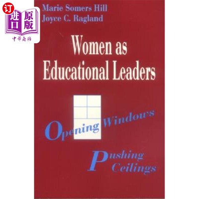 海外直订Women as Educational Leaders: Opening Windows, Pushing Ceilings 作为教育领袖的女性:打开窗户，推天花板