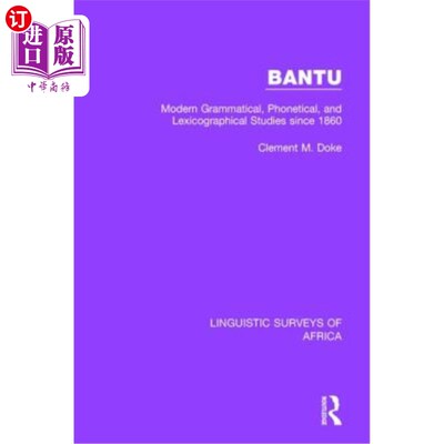 海外直订Bantu: Modern Grammatical, Phonetical and Lexicographical Studies Since 1860 班图：1860年以来的现代语法、语