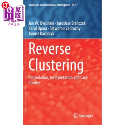 海外直订Reverse Clustering: Formulation, Interpretation and Case Studies 反向聚类:公式、解释和案例研究