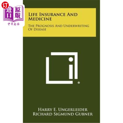 海外直订Life Insurance and Medicine: The Prognosis and Underwriting of Disease 人寿保险与医疗：疾病的预后与承保