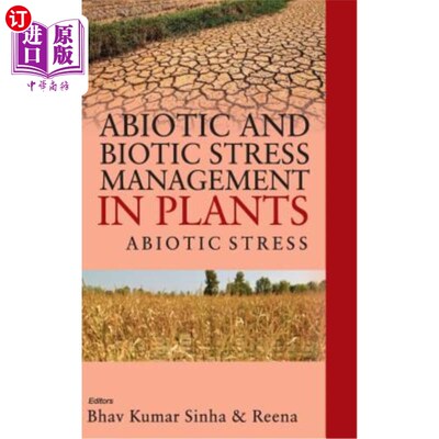 海外直订Abiotic and Biotic Stress Management in Plants: Vol.01: : Abiotic Stress 植物中的非生物和生物胁迫管理：第01