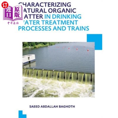 海外直订Characterizing Natural Organic Matter in Drinkin... 饮用水处理工艺和序列中天然有机物的表征
