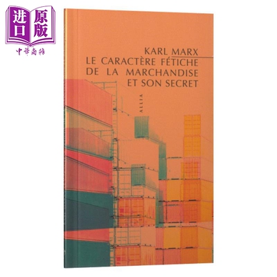 预售 【法文版】商品的拜物教性质及其秘密Le Caractere fetiche de la marchandise et son secret 法文原版 Karl Marx【中商原版