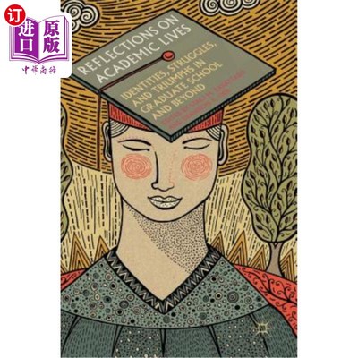 海外直订Reflections on Academic Lives: Identities, Struggles, and Triumphs in Graduate S 对学术生活的反思：身份认同