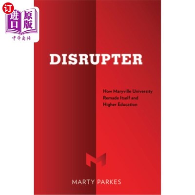 海外直订Disrupter: How Maryville University Remade Itself and Higher Education 破坏者：马里维尔大学如何重塑自身和高