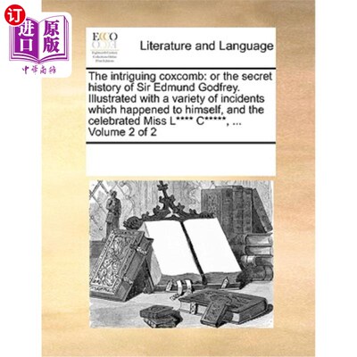 海外直订The Intriguing Coxcomb: Or the Secret History of Sir Edmund Godfrey. Illustrated 《迷人的花花公子:或埃德蒙·