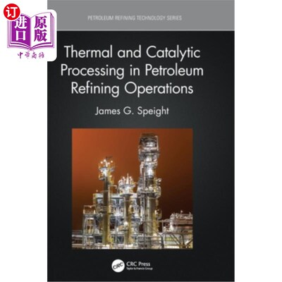 海外直订Thermal and Catalytic Processing in Petroleum Refining Operations 石油炼制作业中的热与催化加工