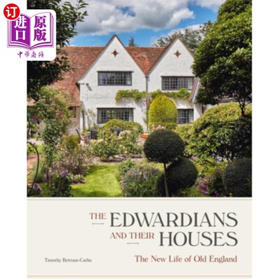 海外直订The Edwardians and Their Houses: The New Life of Old England 《爱德华一世和他们的家族:古英格兰的新生活》