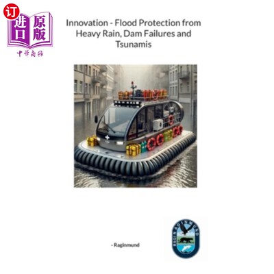 海外直订Innovation - Flood Protection from Heavy Rain, Dam Failures and Tsunamis 创新-从暴雨，大坝失败和海啸的防洪