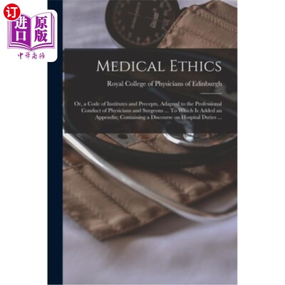 海外直订医药图书Medical Ethics; or, a Code of Institutes and Precepts, Adapted to the Profession 医学伦理学;或者，
